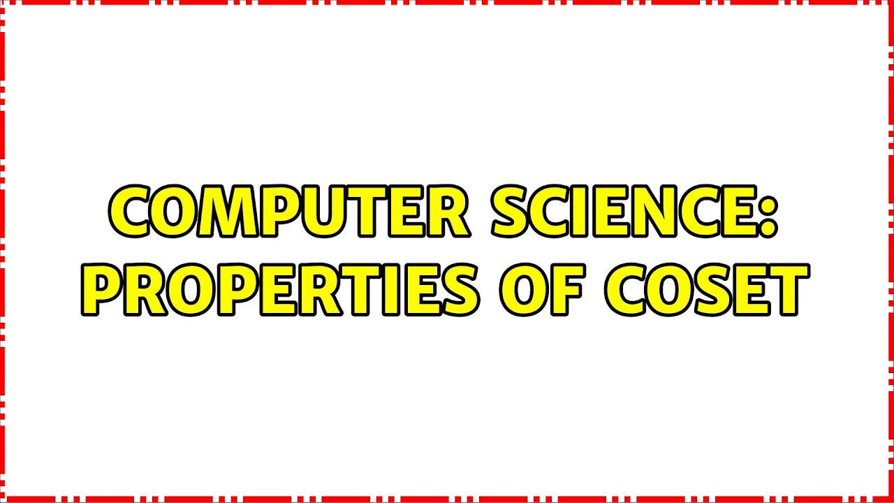 Computer Science: Properties of coset - YouTube