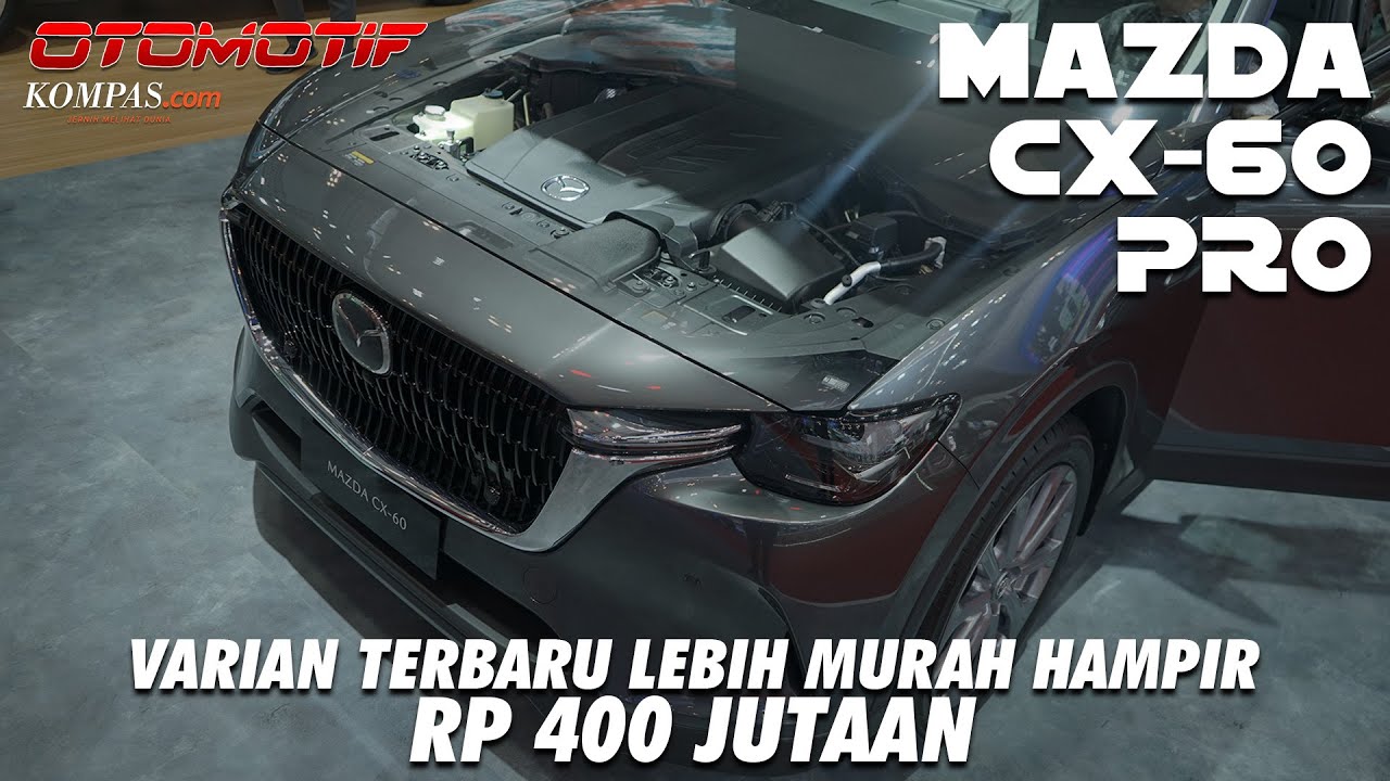 FIRST IMPRESSION | Mazda CX-60 Pro | Tipe CX-60 Terbaru Dengan Mesin 2. ...