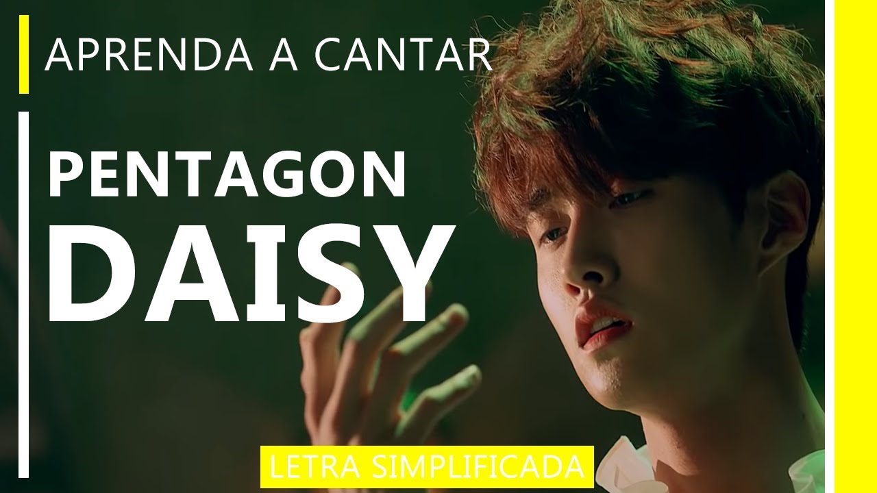 Aprenda a cantar PENTAGON - DAISY (letra simplificada) - YouTube