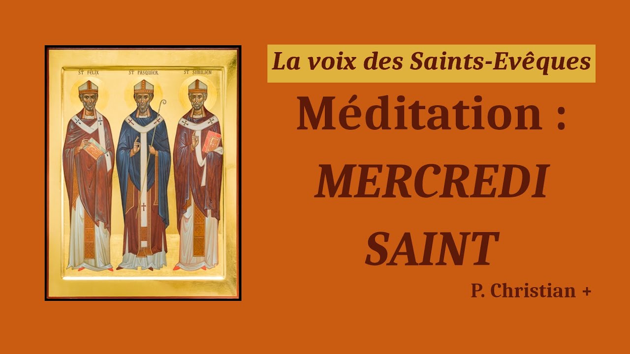 [8] MERCREDI SAINT - Méditation de P. Christian - YouTube