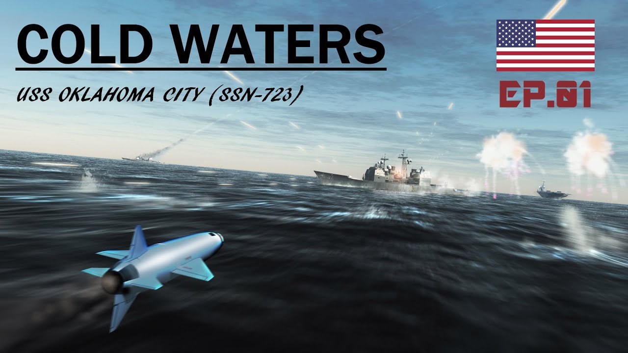 Cold Waters Campaign - USS Oklahoma City (SSN-723) - Episode 01 - YouTube
