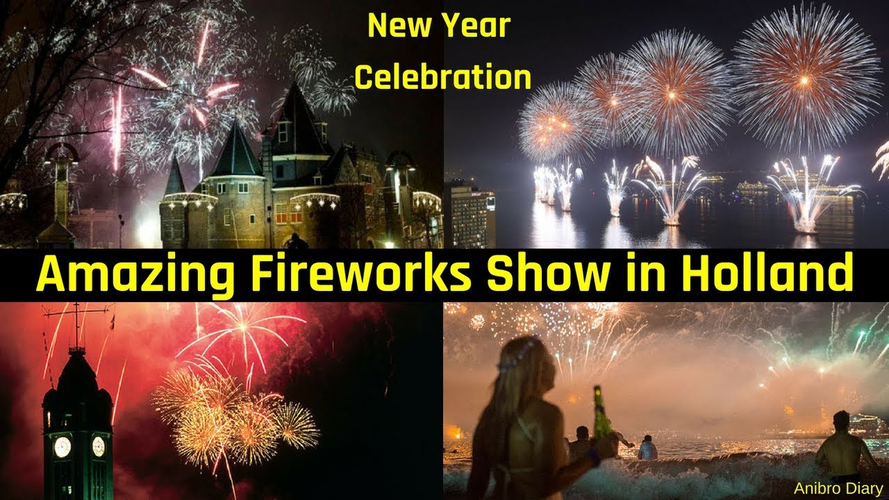 New Year Celebration & Amazing Fireworks Show in Holland | Awesome New ...