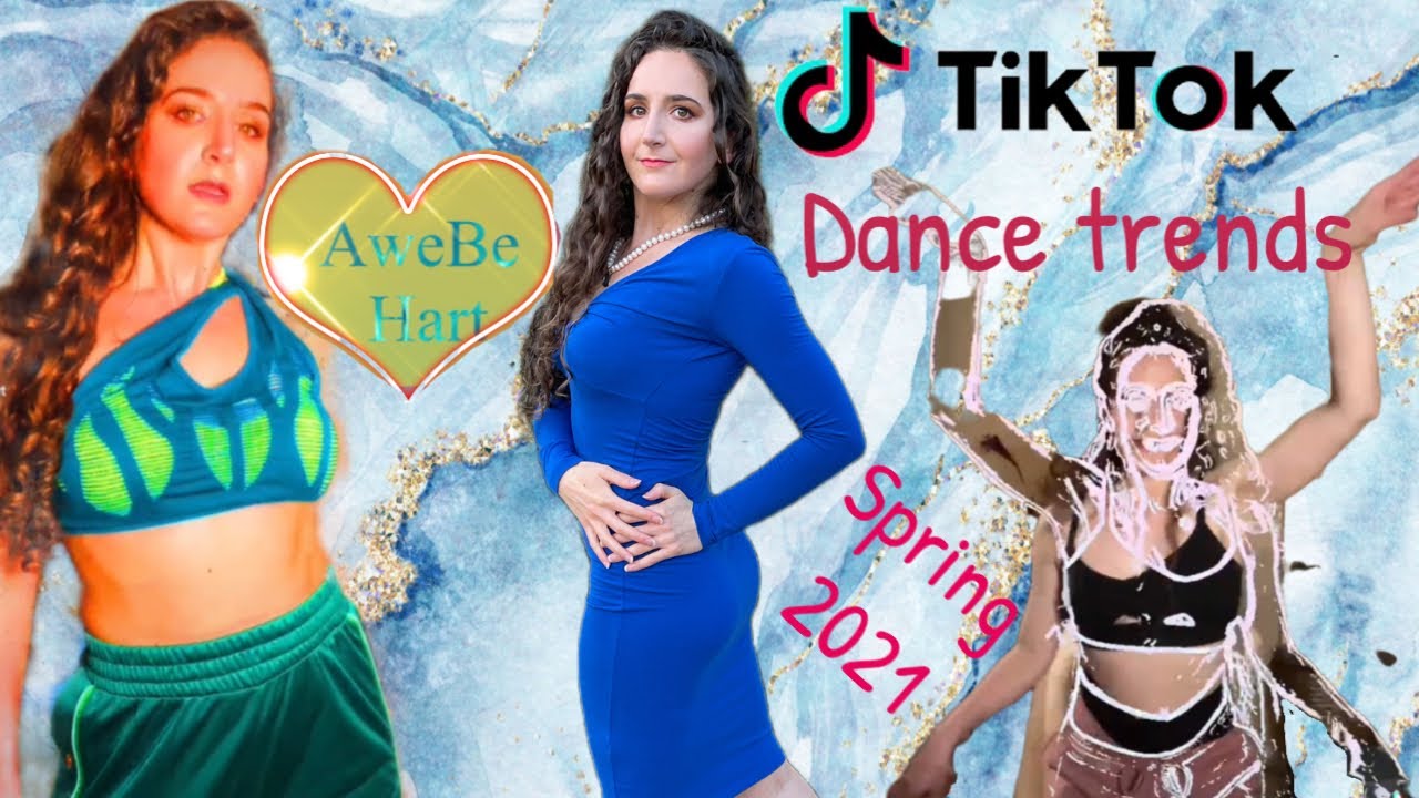 Tik Tok Dances & Tik Tok Dance Trends Spring 2021 April 2021 May 2021 ...