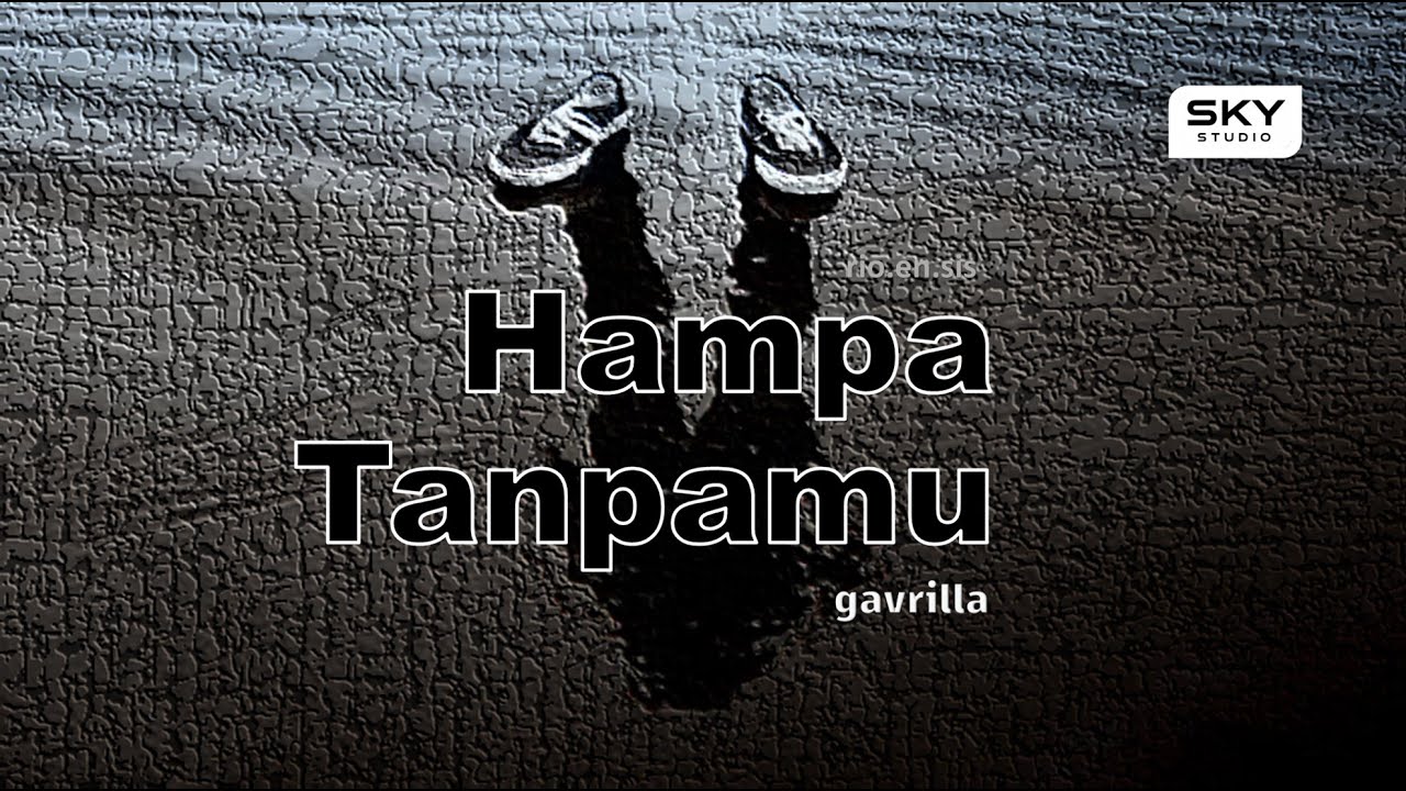 Gavrill - Hampa Tanpamu || rio.en.sis - Jejak Rasa || Lagu Populer ...