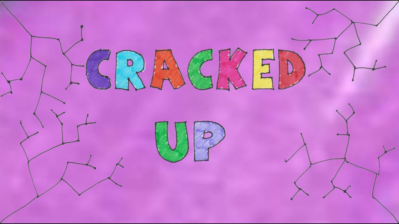 Cracked Up - YouTube