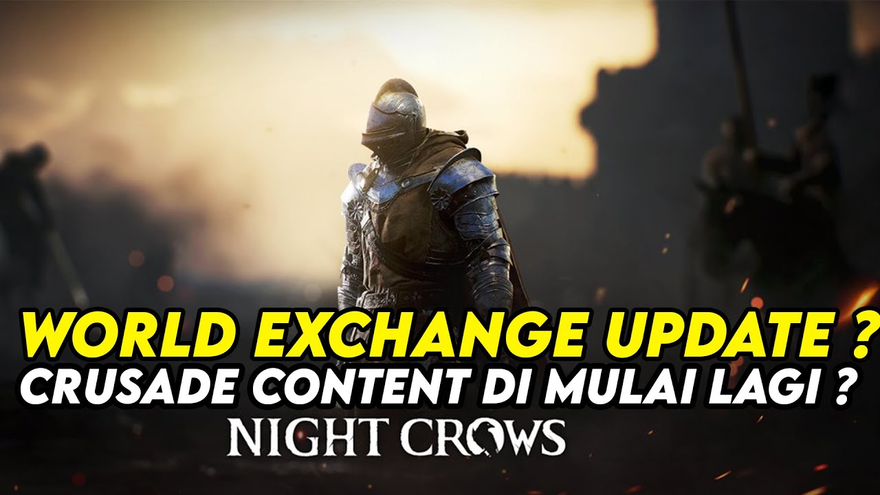 WORLD EXCHANGE UPDATE NIH ? CRUSADE CONTENT DI MULAI LAGI ! ! - NIGHT CROWS NFT/P2E - YouTube