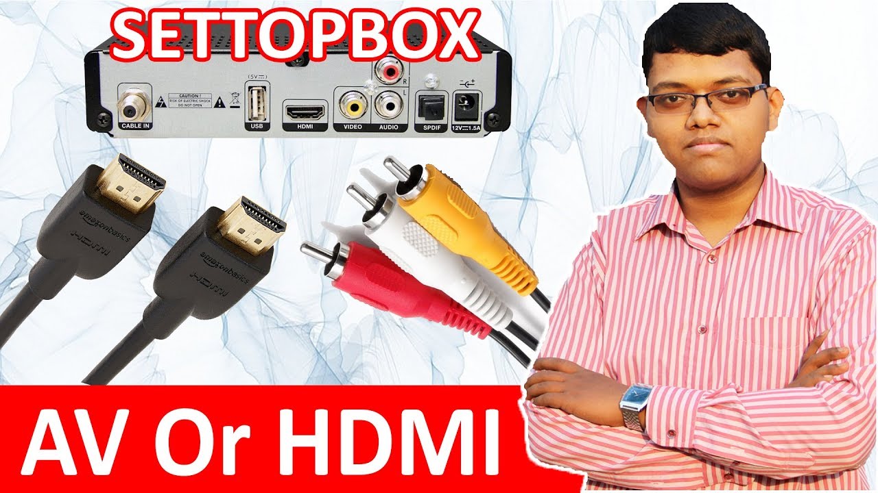 AV Vs HDMI | Which Is Good For Set Top Box ? Explained In Hindi - YouTube