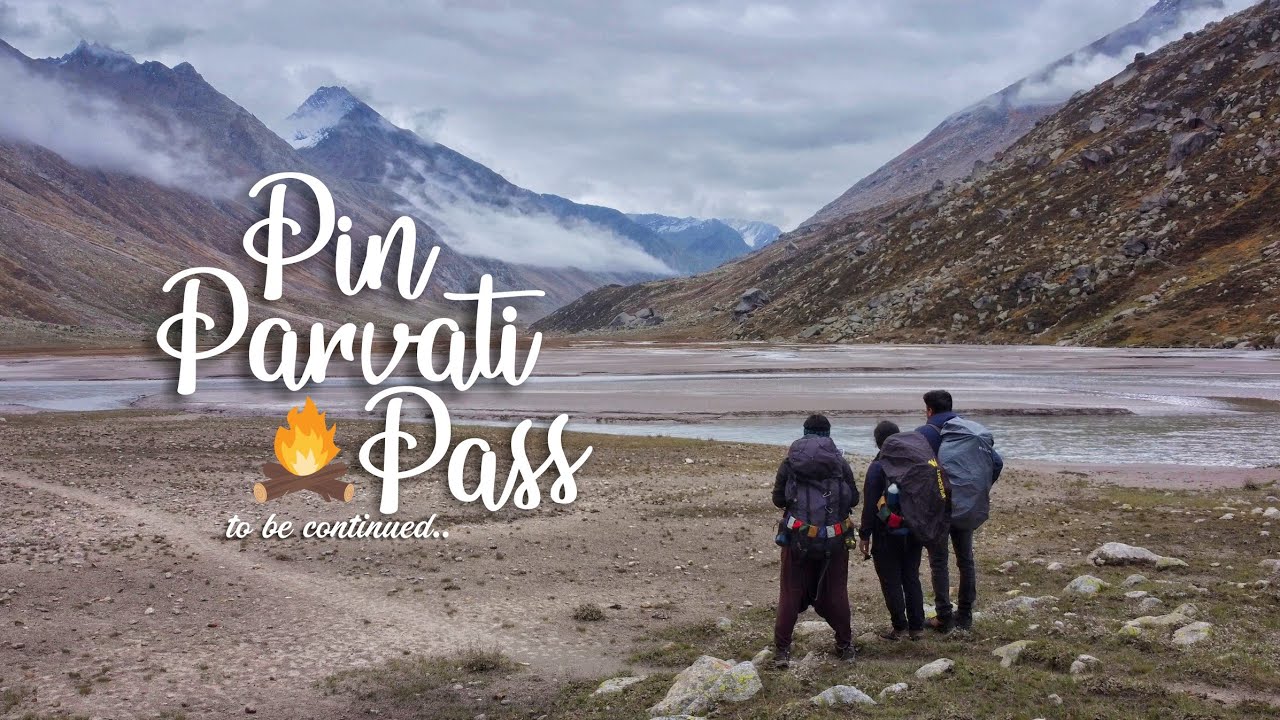 Pin Parvati Pass Trek 2021 | Complete Route Explained | Barsheni to ...