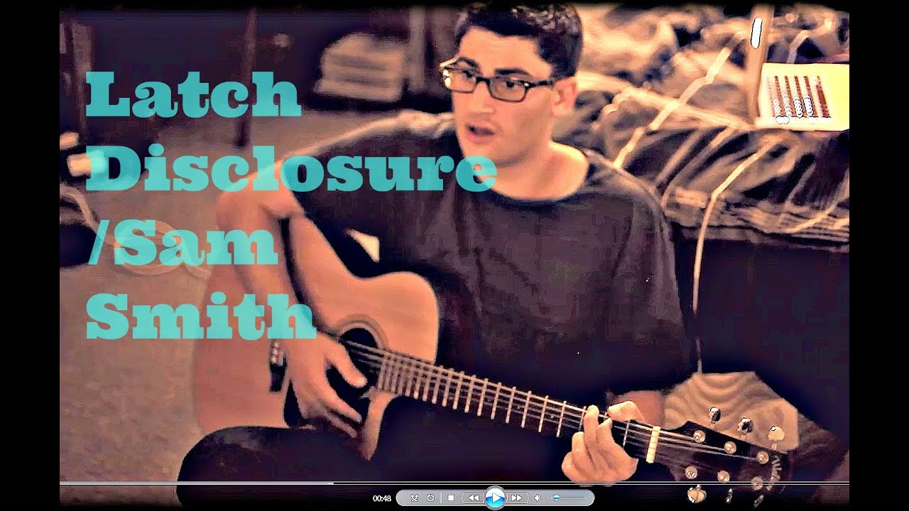 "Latch" Cover - Disclosure feat. Sam Smith - YouTube