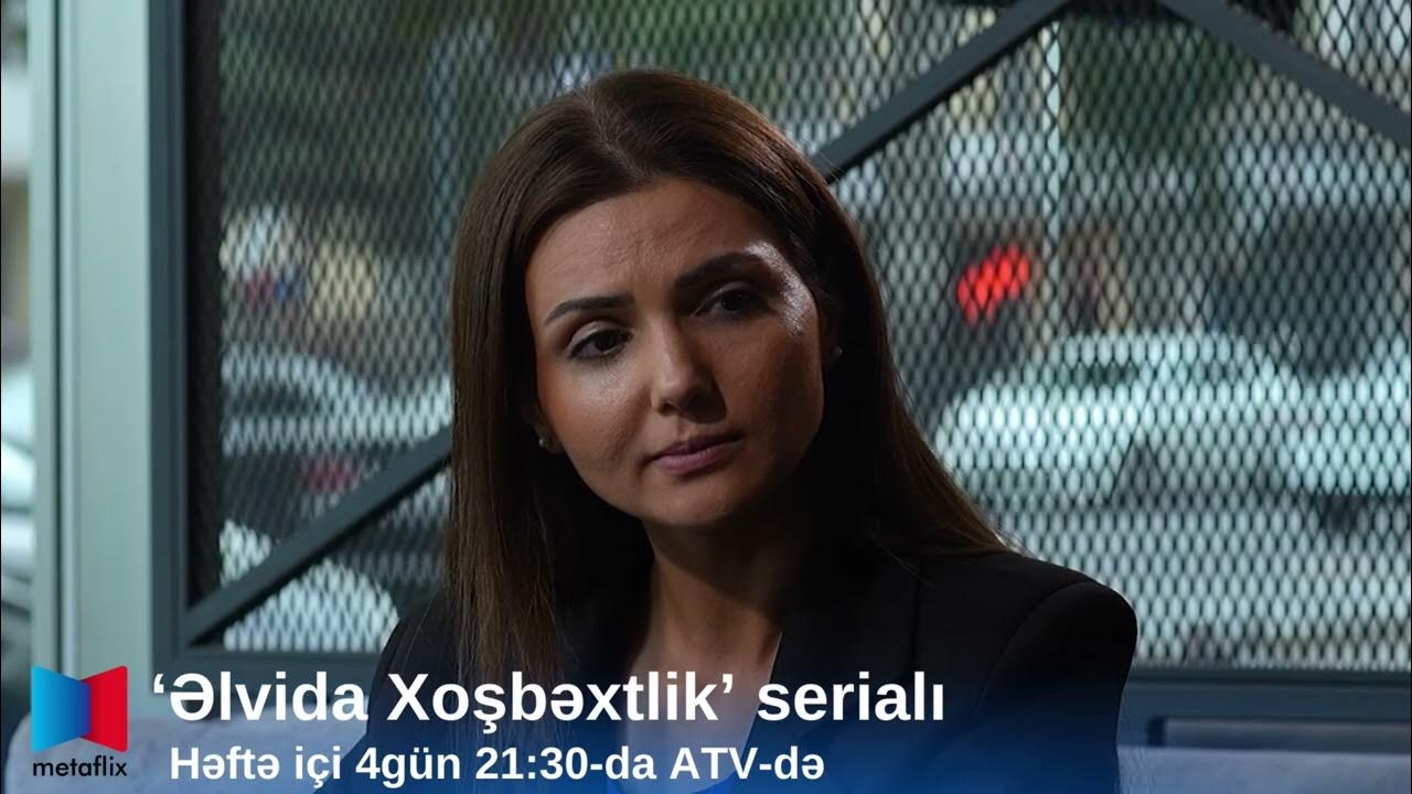"Əlvida Xoşbəxtlik" serialı 23-cü bölüm (qısa fraqman) - YouTube