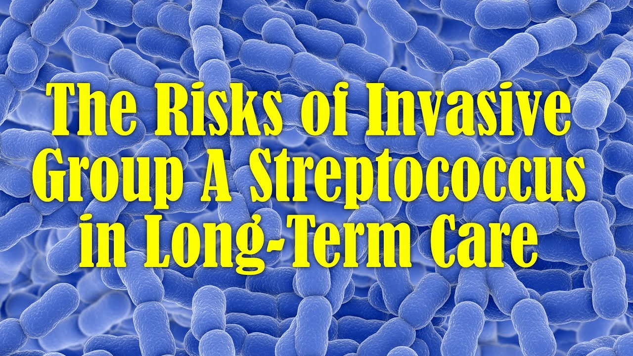 The Risks of Invasive Group A Streptococcus in Long-Term Care - YouTube
