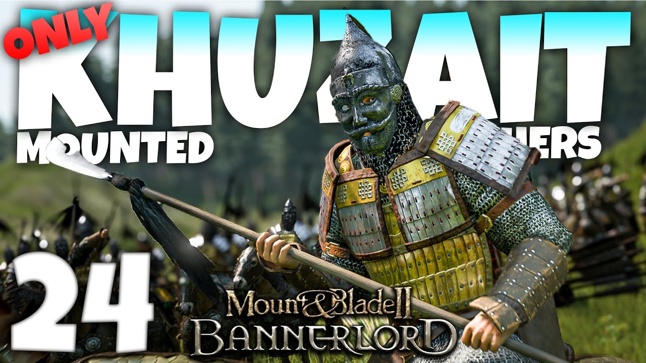 KHUZAIT HORSE ARCHER ONLY! - Mount and Blade II: Bannerlord - Part 24 ...