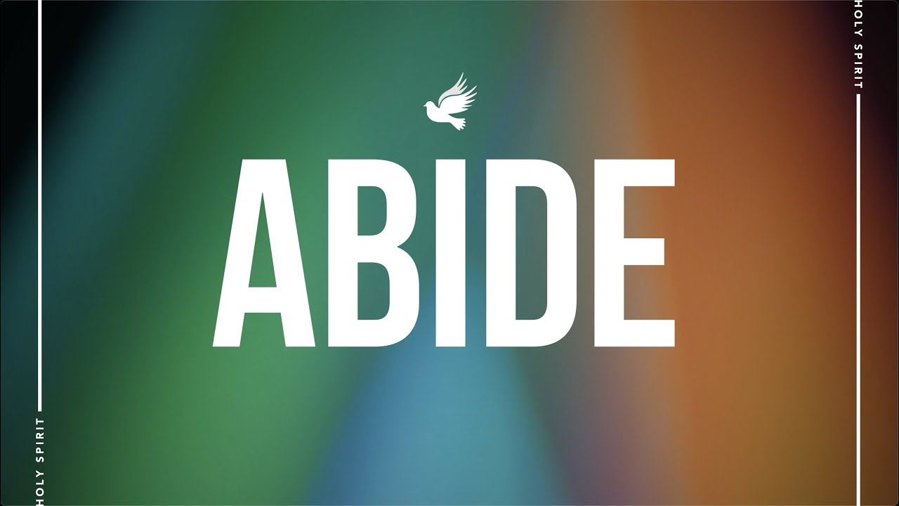 Abide - The Abiding Spirit - YouTube