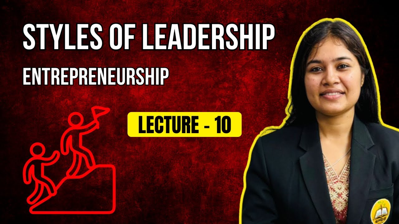 Styles of Leadership || Entrepreneurship || Lecture - 10 - YouTube