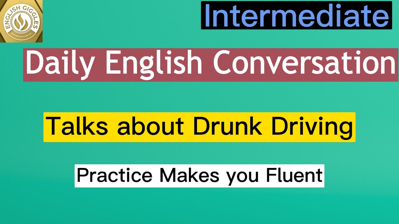 Talks about Drunk Driving | Daily English Conversation Practice ...