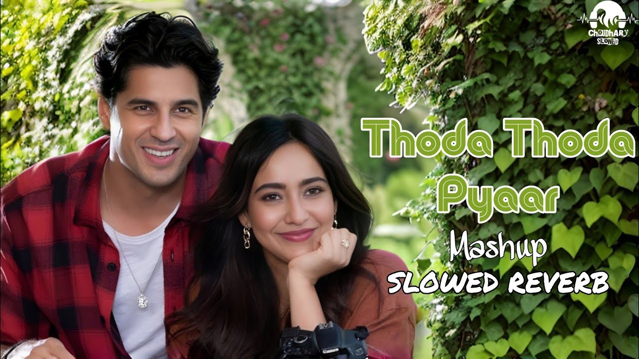 Emraan Hashmi X Thoda Thoda Pyaar | Slowed+Reverb | Latest Mashup Songs ...