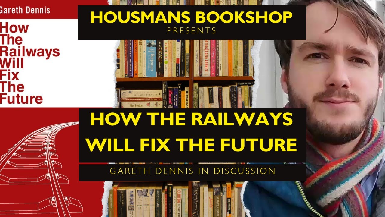 BOOK LAUNCH: How the Railways Will Fix the Future by Gareth Dennis ...
