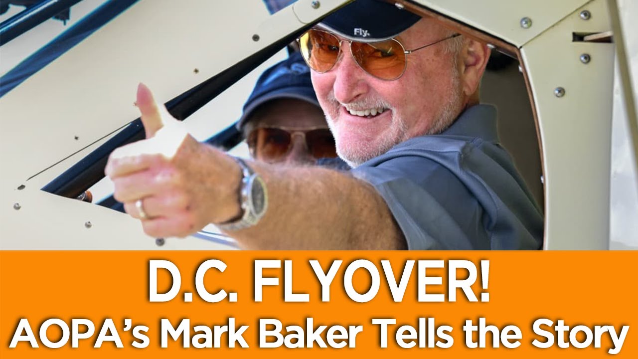 INSIDE the D.C. FLYOVER & the NEW FAA Bill! AOPA's Mark Baker Tells the ...