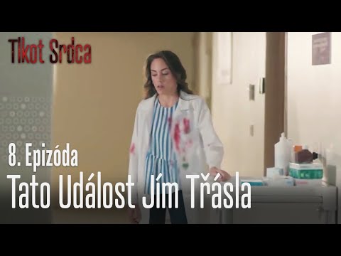 Tato událost jím otřásla - Tlkot Srdca 8. Epizóda