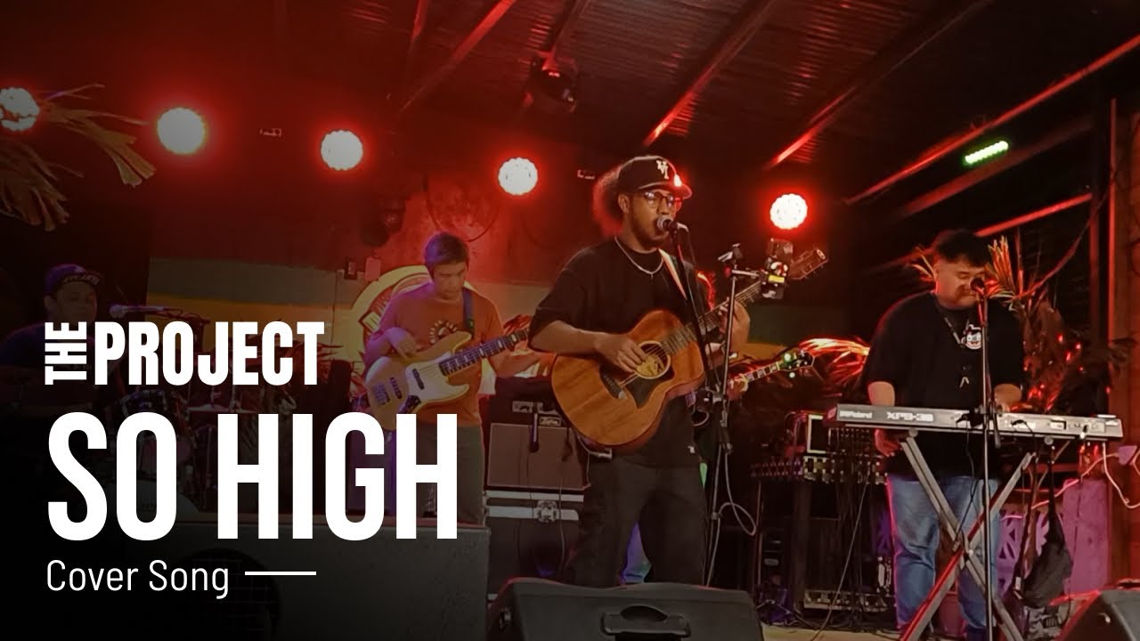 So High (Cover) - The Project - YouTube