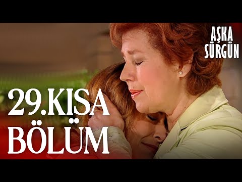 Aşka Sürgün 29. Kısa Bölüm