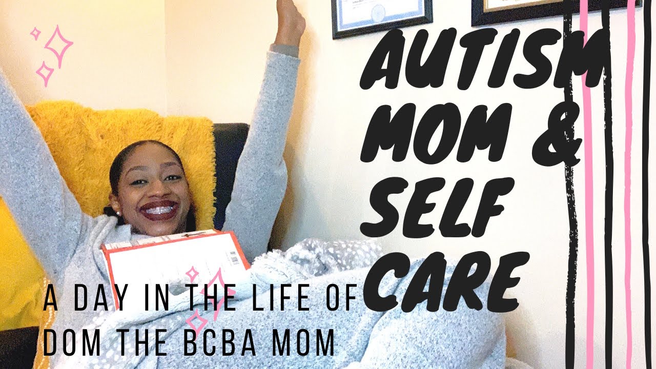 Day in the Life Of A BCBA, Entrepreneur, & Autism Mom. Self-care ...