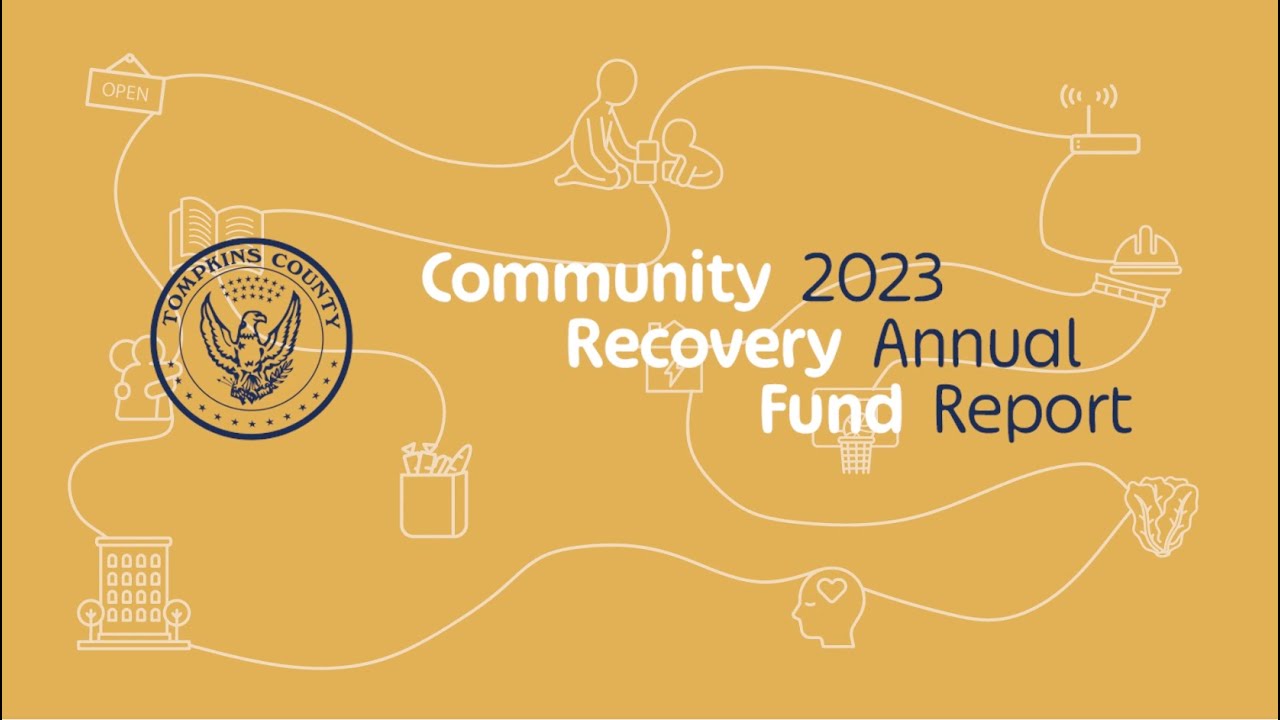 Tompkins County Community Recovery Fund 2023 Annual Report - YouTube