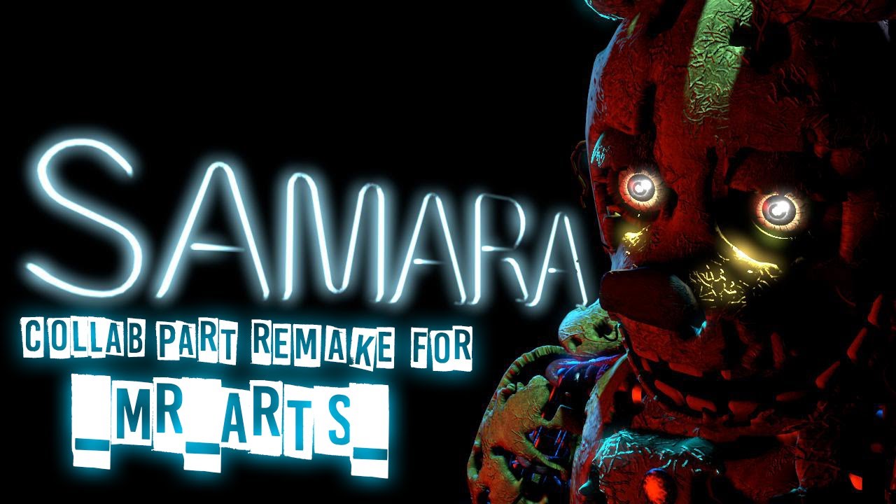[SFM | FNAF] Samara | Collab part REMAKE for _Mr_Arts_ - YouTube