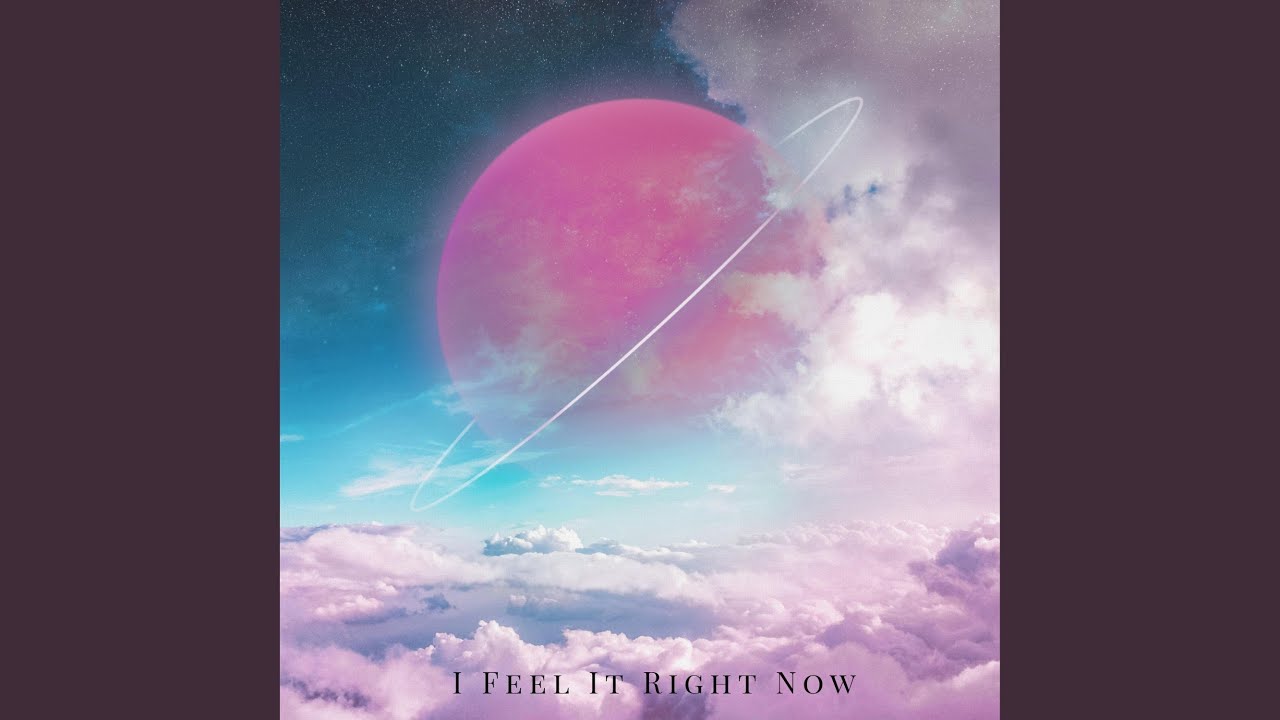 I Feel It Right Now - YouTube