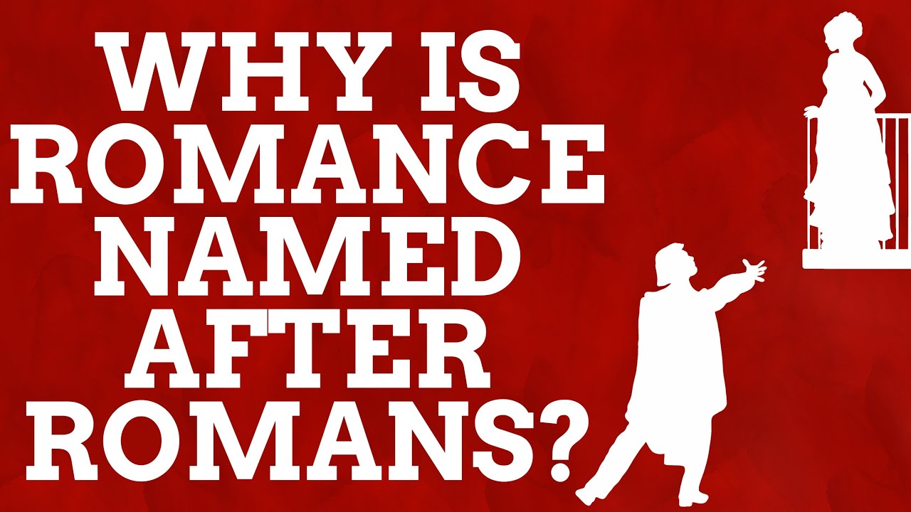 Why Is Romance Named After The Romans? - YouTube