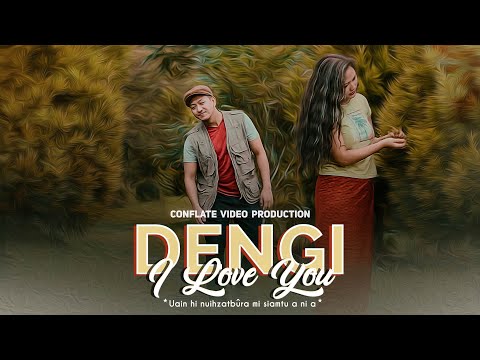 DENGI I LOVE YOU - KA LO HAW THUAI DAWN - K. LALRINMAWII