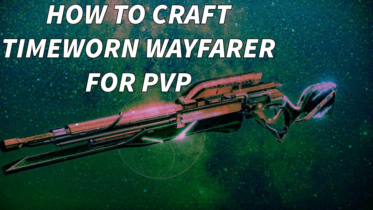 HOW I WOULD CRAFT TIMEWORN WAYFARER FOR PVP | Destiny 2 How to Craft ...