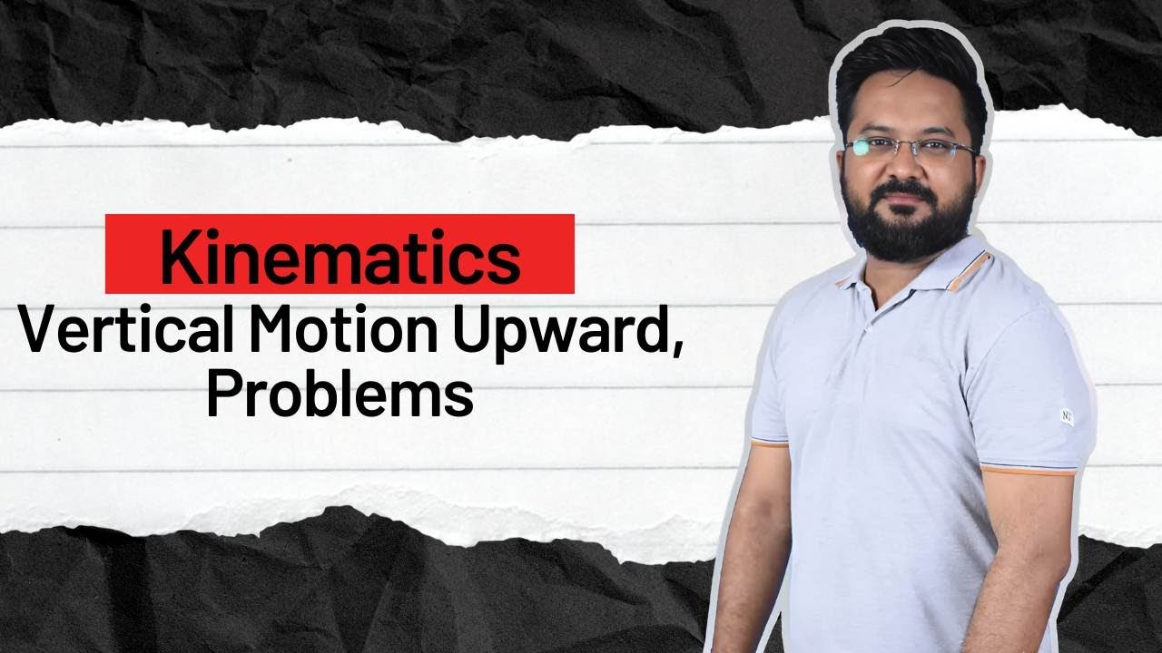 Lecture 6 Kinematics Vertical Motion Upward, Problems | Physics With Sir Raza Sabri - YouTube