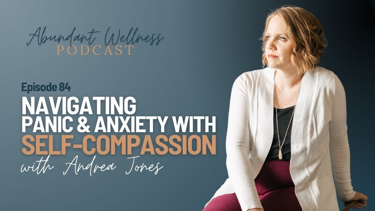 Podcast Episode: Navigating Panic and Anxiety with Self-Compassion ...