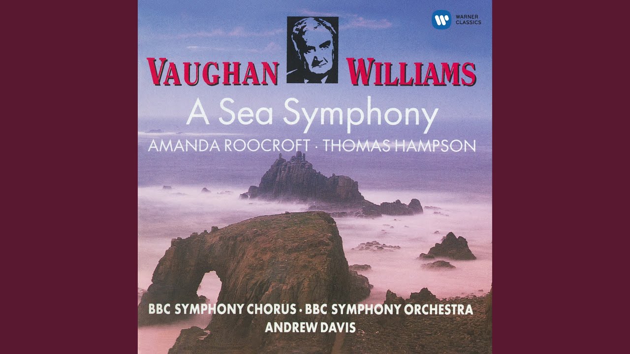 Symphony No. 1 "A Sea Symphony": I. A Song for All Seas, All Ships ...