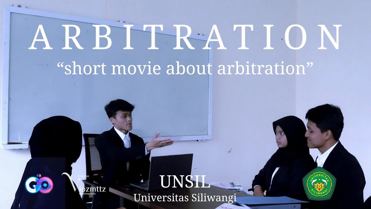 SHORT MOVIE - ARBITRATION | Group 10 Business Law | Siliwangi ...