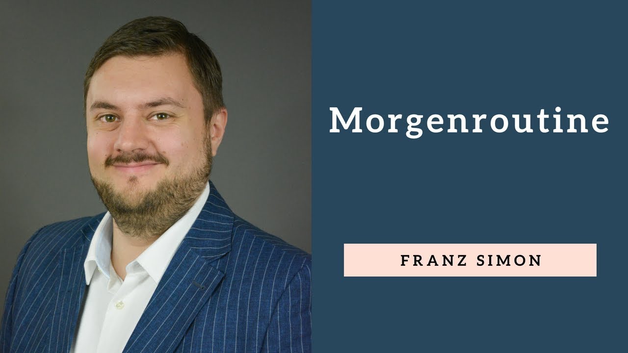 Morgenroutine von Franz Simon: Die Interviewreihe für Dein ...