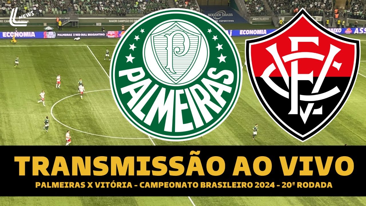 PALMEIRAS X VITÓRIA TRANSMISSÃO AO VIVO DIRETO DO ALLIANZ PARQUE ...