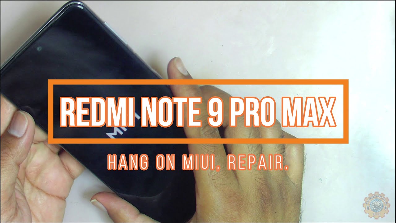 Redmi Note 9 Pro Max Hang on MIUI, Repair By PGT. - YouTube