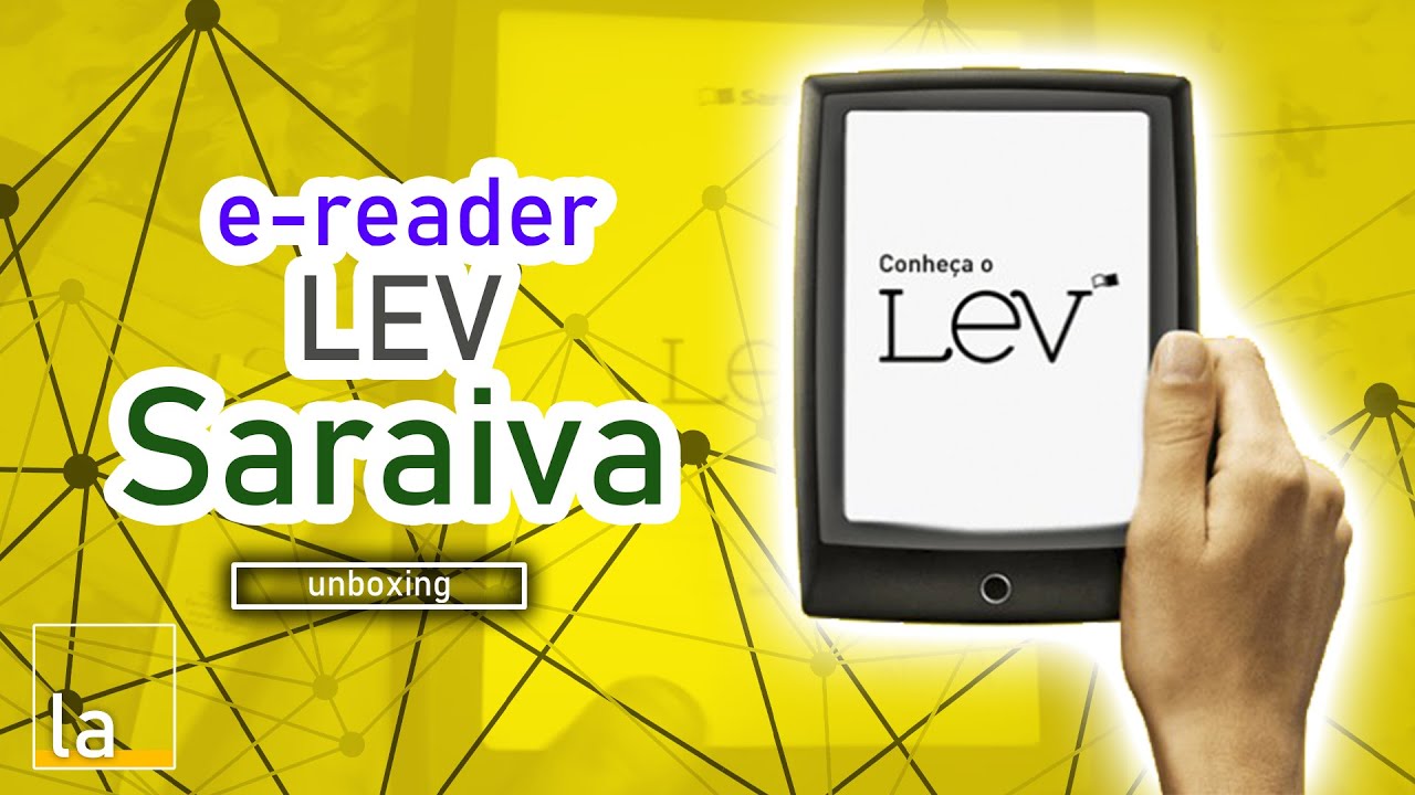 Unboxing e-reader LEV com Luz - Saraiva - YouTube