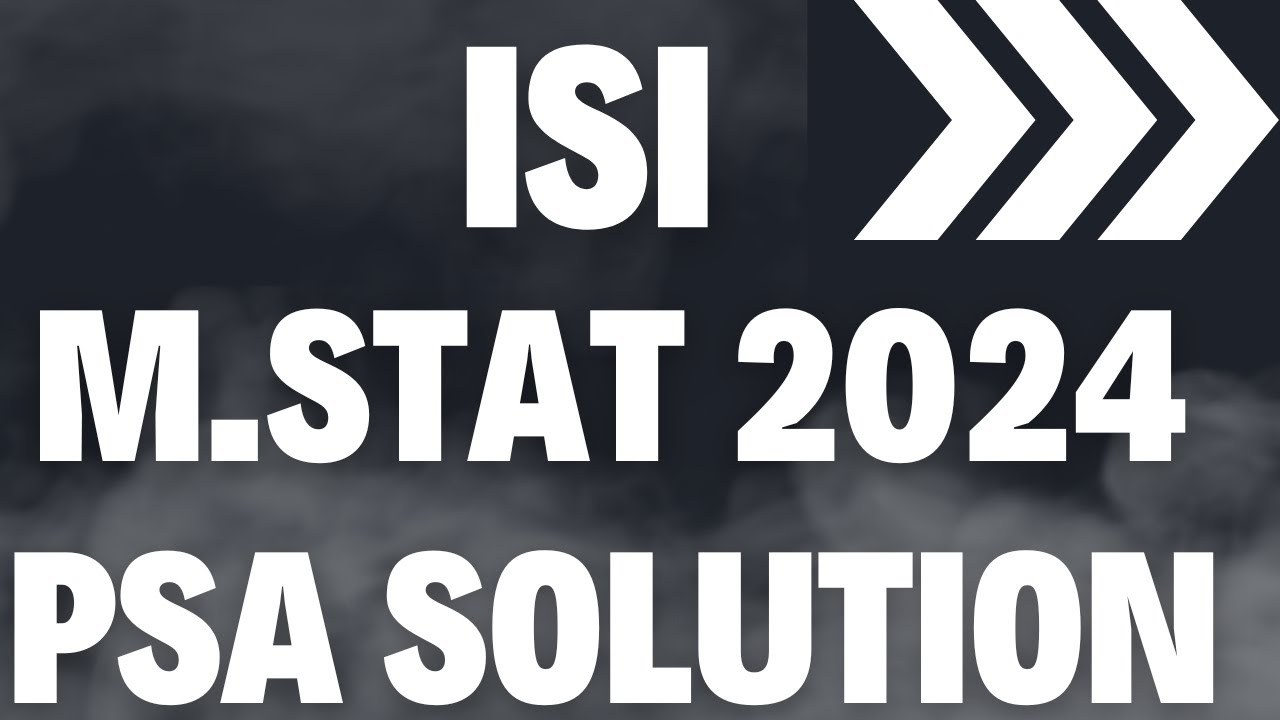ISI MSTAT PSA Paper 2024 I Question - 1 Solutions With Explanations ...