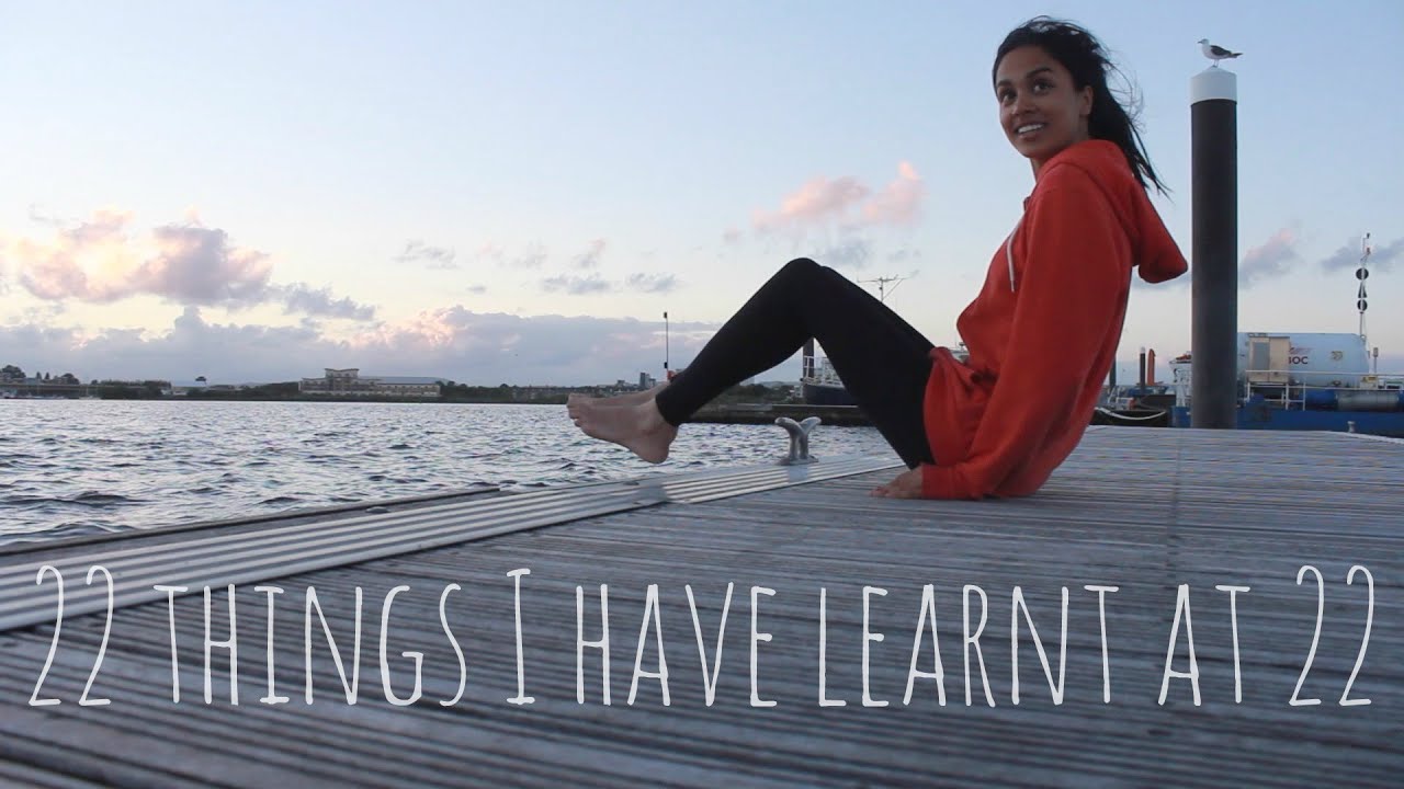 22 Things I Have Learnt At 22 - YouTube