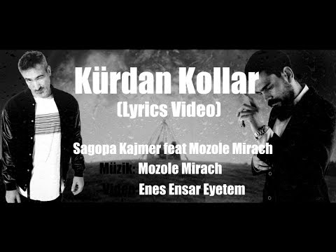 Sagopa Kajmer - Kürdan Kollar (feat Mozole Mirach) Lyrics (Sözleri ile) Video