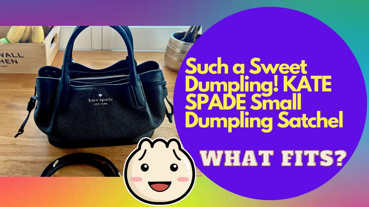 Such a Sweet Dumpling! KATE SPADE Small DUMPLING Satchel | WHAT FITS ...