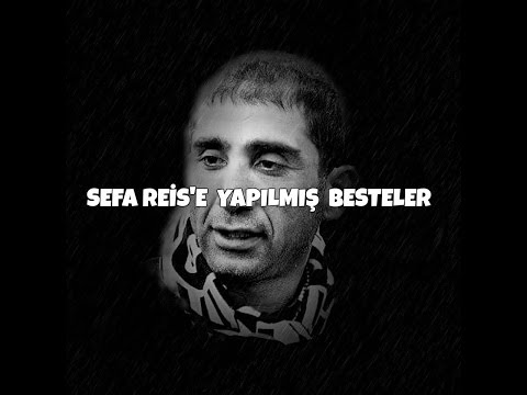 SEFA REİS'E YAPILMIŞ BESTELER