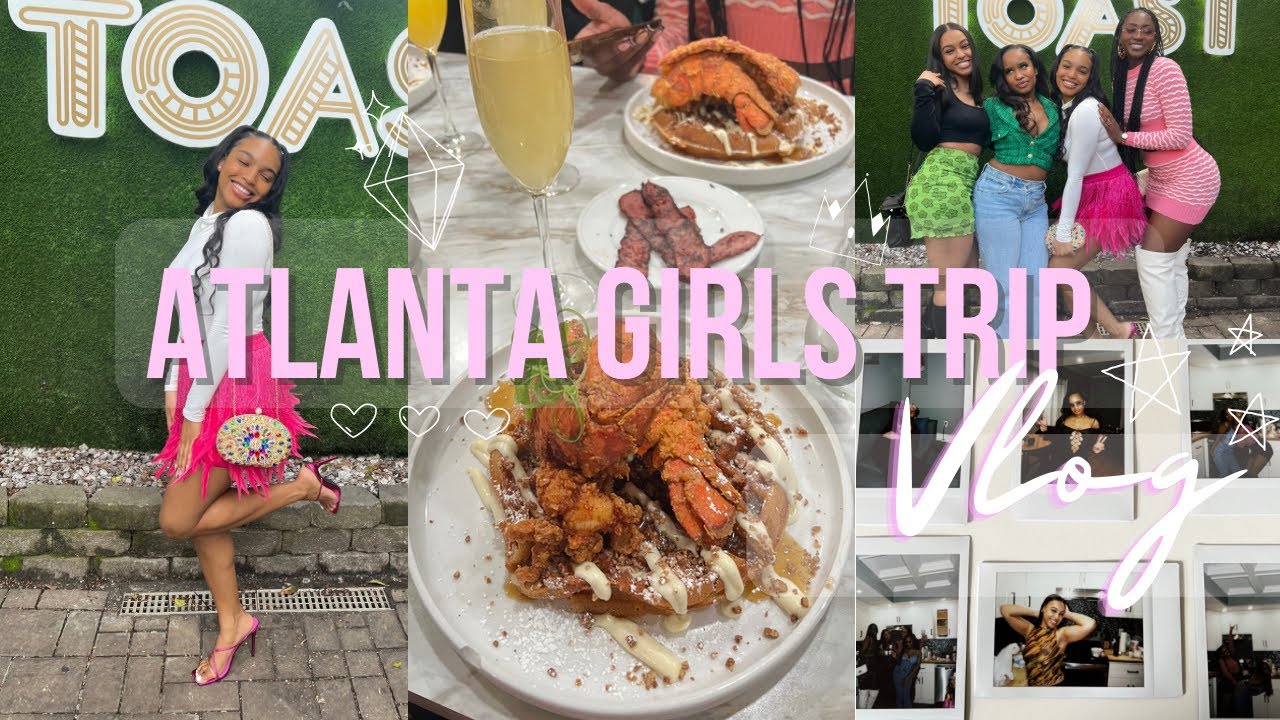 48 HOURS IN ATL VLOG | girls trip, besties birthday ♡, brunch ...