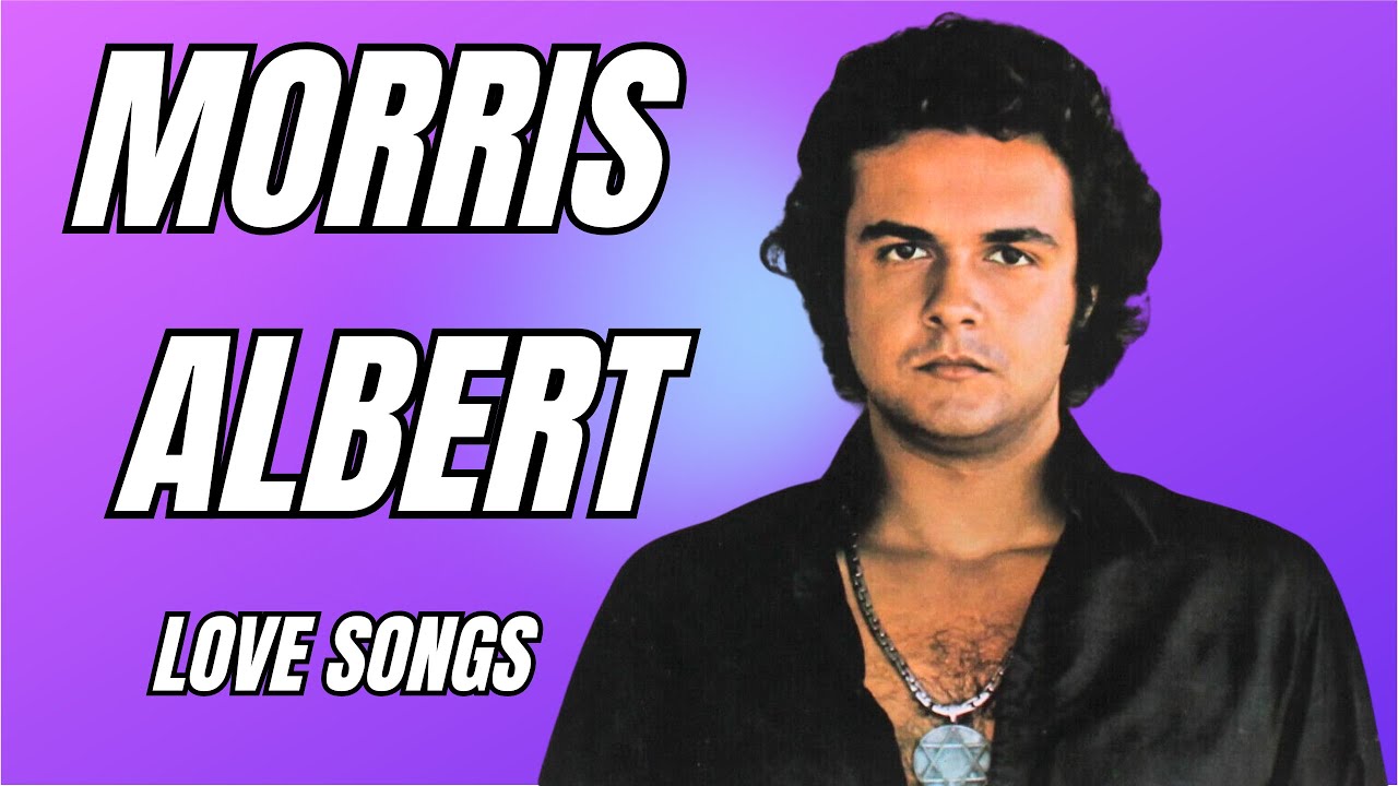 Morris Albert - Sucessos Românticos - YouTube