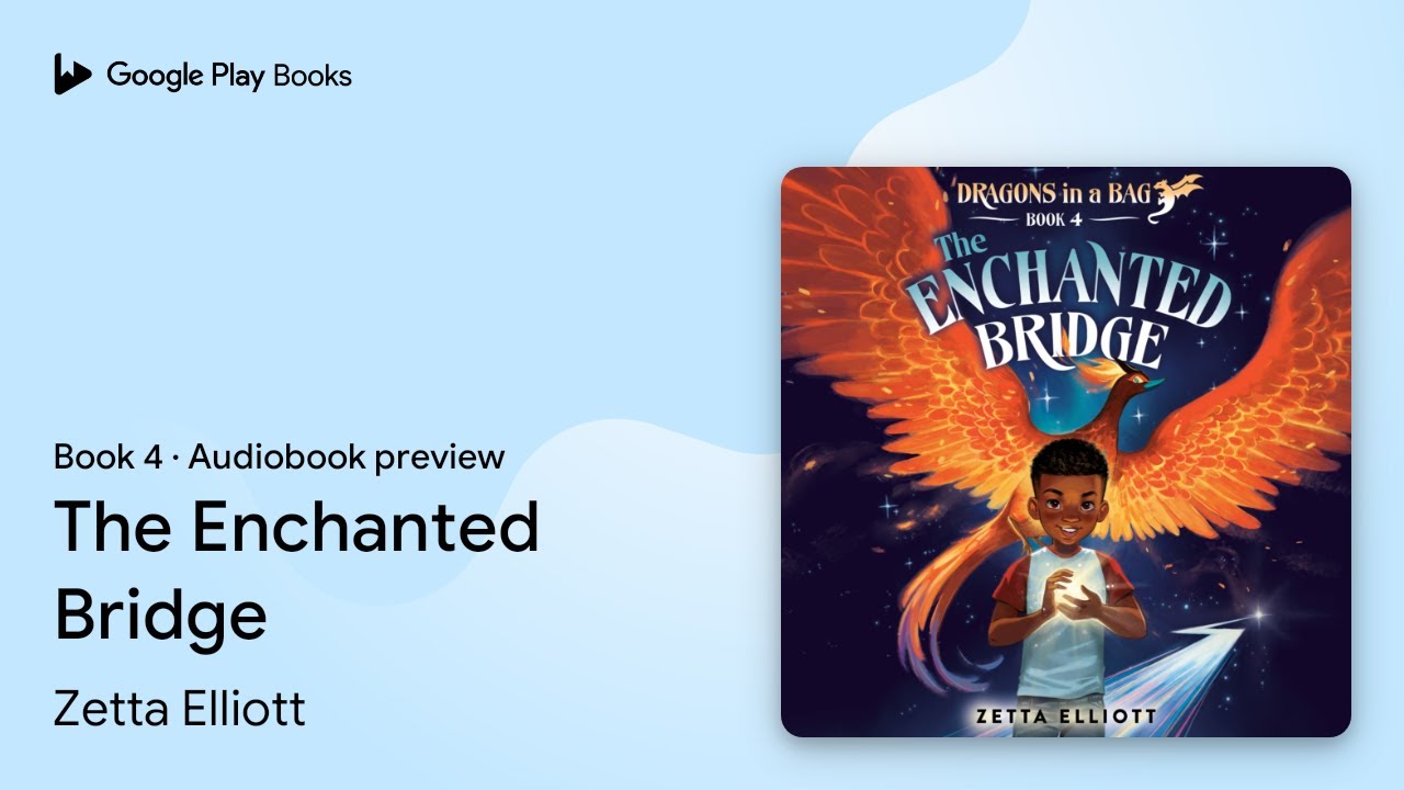 The Enchanted Bridge Book 4 by Zetta Elliott · Audiobook preview - YouTube