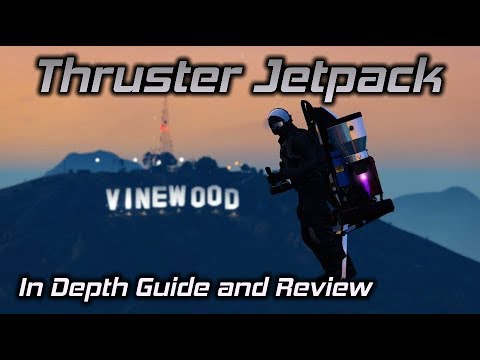 GTA Online: Thruster Jetpack In Depth Guide and Review (Stats ...
