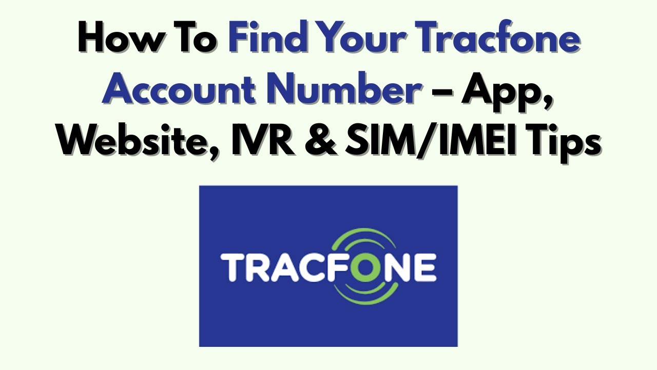 How To Find Your Tracfone Account Number – App, Website, IVR & SIM/IMEI ...